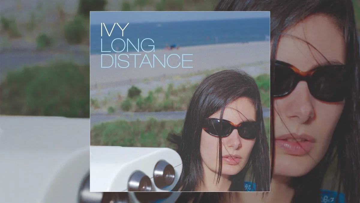 Ivy Announce ‘Long Distance’ Vinyl Reissue and Share Previously Unheard Single "All I Ever Wanted"