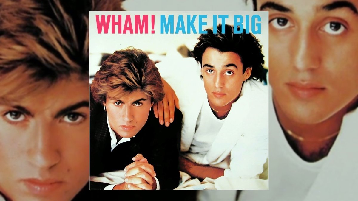 Rediscover Wham!’s ‘Make It Big’ (1984) | Tribute