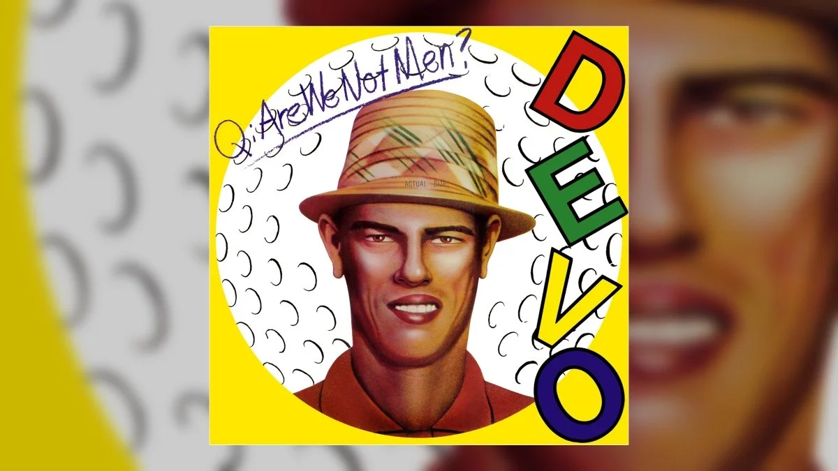 Rediscover Devo’s Debut Album ‘Q: Are We Not Men? A: We Are Devo ...