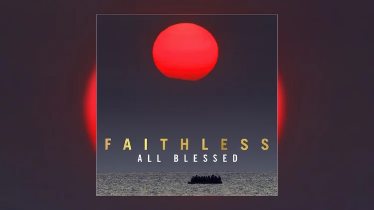 Faithless Return to Fortify Our Faith in Music’s Healing Powers with ‘All Blessed’ | Album Review