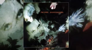 Rediscover The Cure’s ‘Disintegration’ (1989) | Tribute