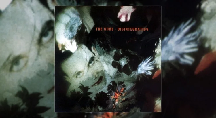 Rediscover The Cure’s ‘Disintegration’ (1989) | Tribute