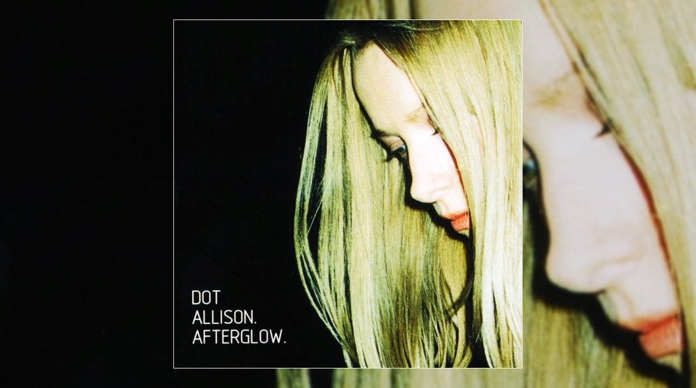 Albumism Recommends: Dot Allison's 'Afterglow' (1999)