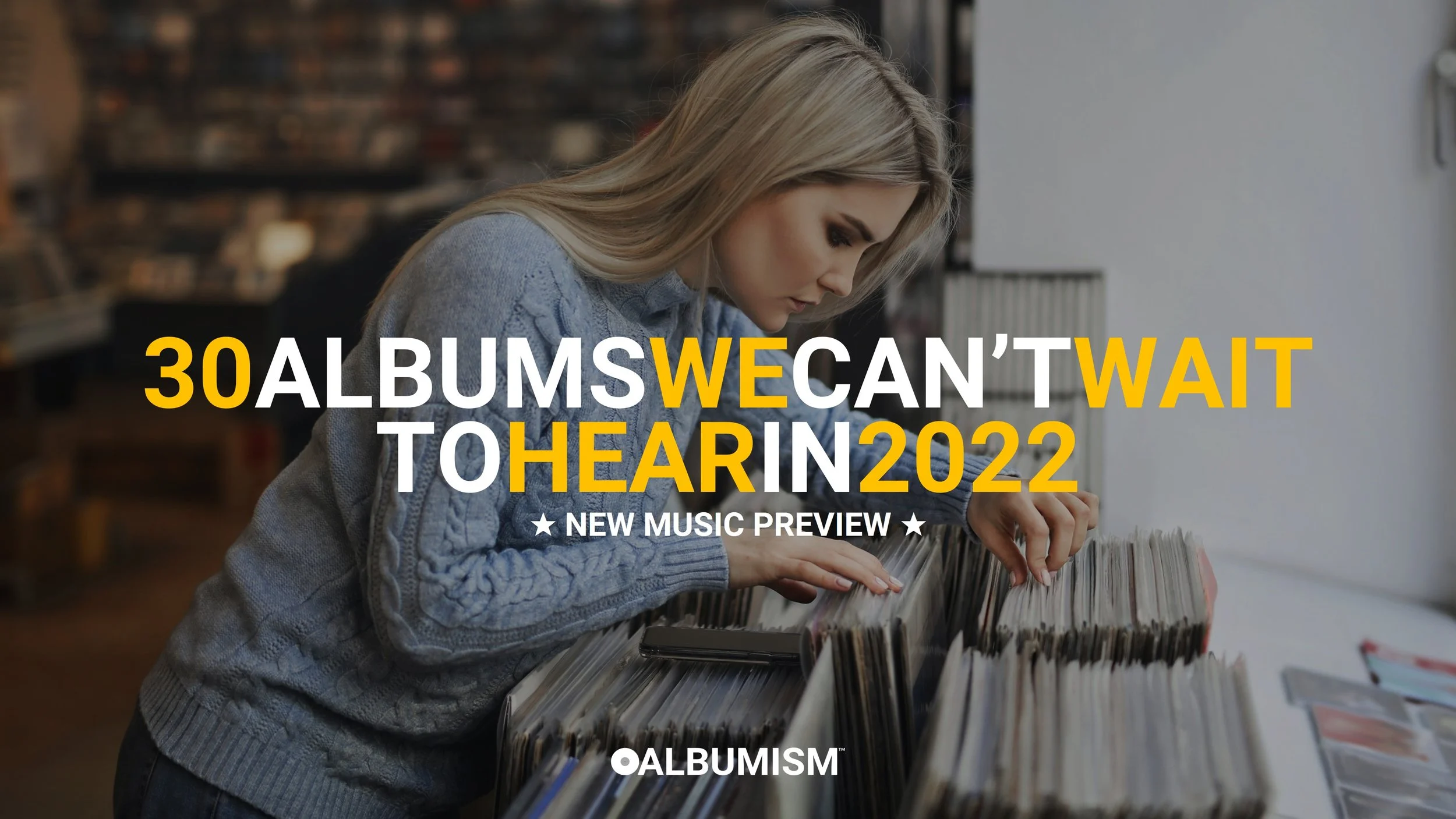 30 Albums We Can’t Wait to Hear in 2022 | New Music Preview