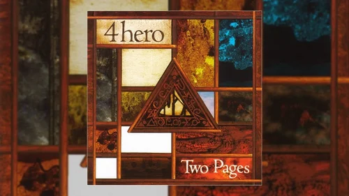Celebrating 27 Years of 4hero’s ‘Two Pages’ (1998)