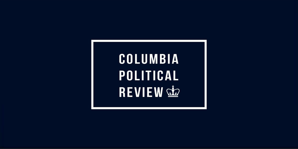 A Call from the Columbia Political Review — Columbia Political Review