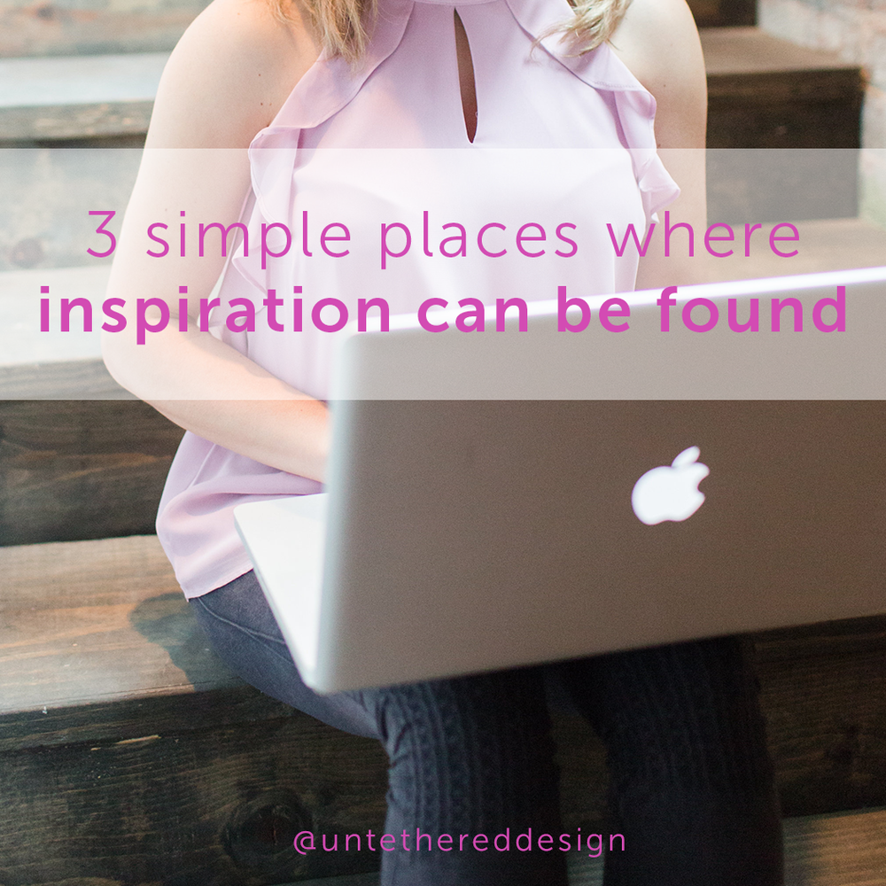3 simple places where inspiration can be found — Untethered Design ...