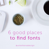 6 good places to find fonts — Untethered Design Studio, LLC