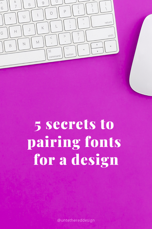 5 secrets to pairing fonts for a design — Untethered Design Studio, LLC