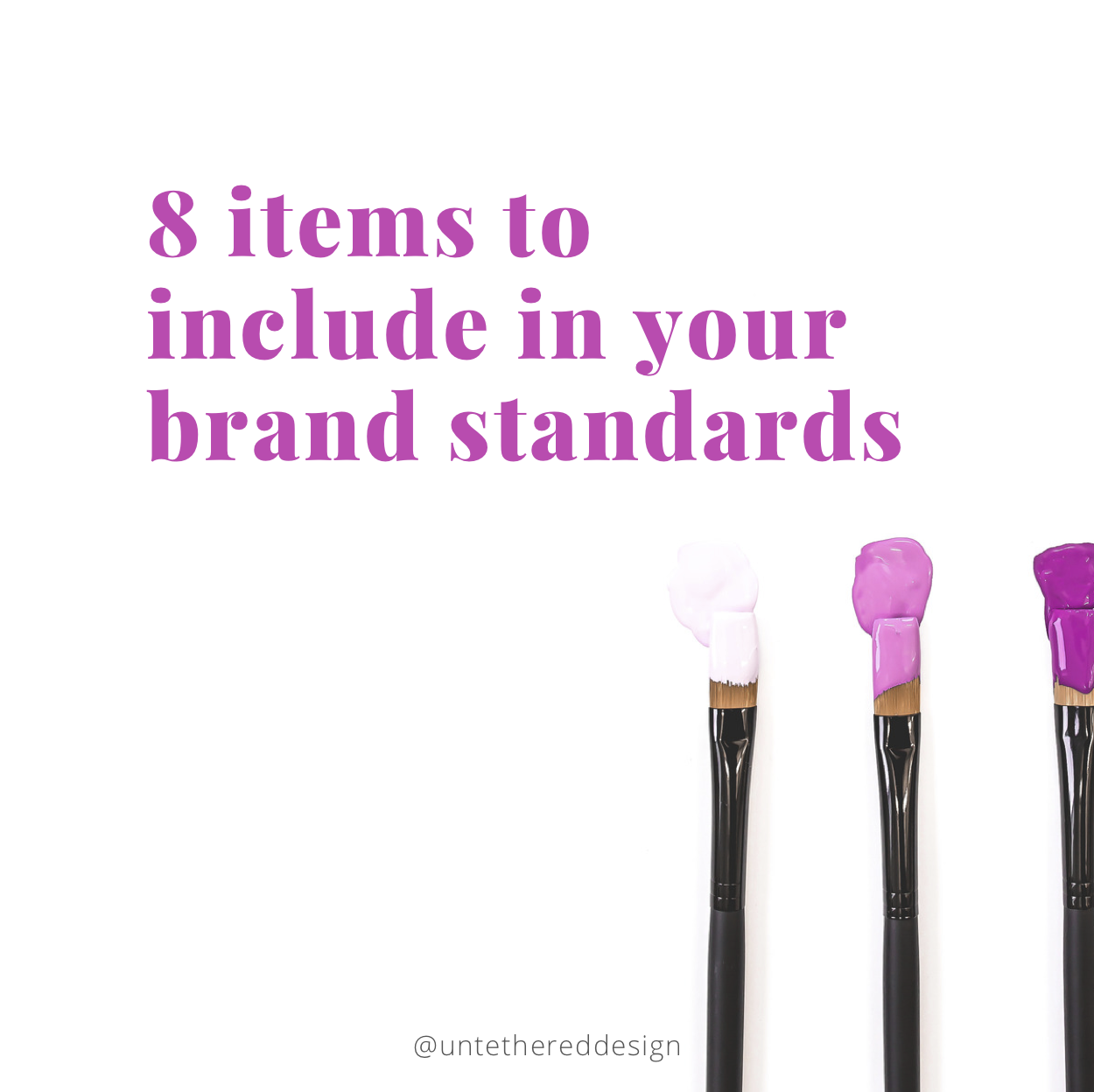 8 Items to Include in Your Brand Standards — Untethered Design Studio, LLC