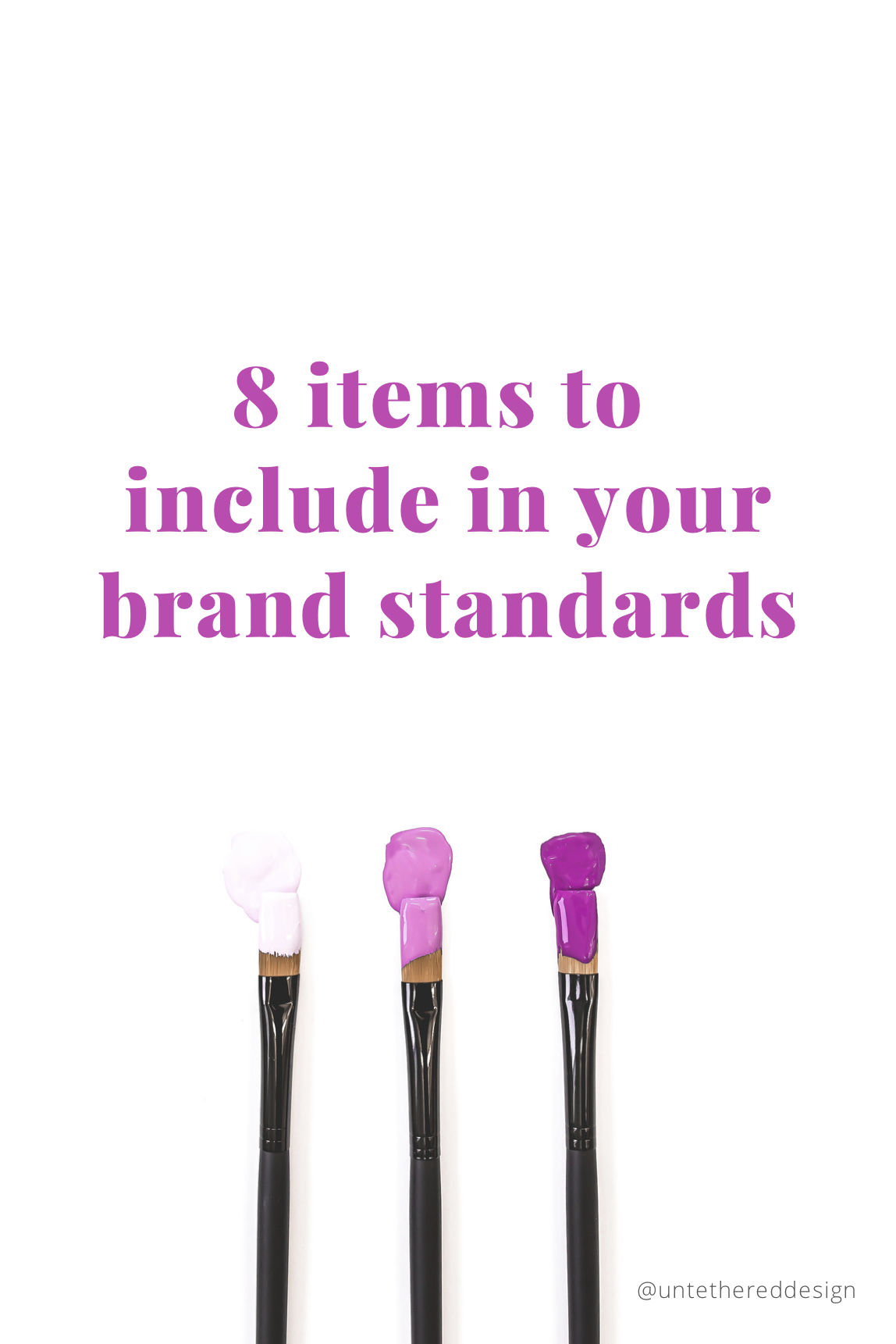 8 Items to Include in Your Brand Standards — Untethered Design Studio, LLC