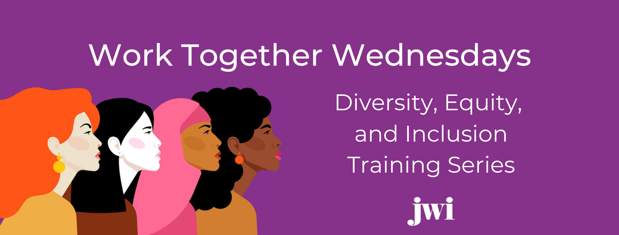 JWI Diversity, Equity & Inclusion Series: Work Together Wednesdays ...
