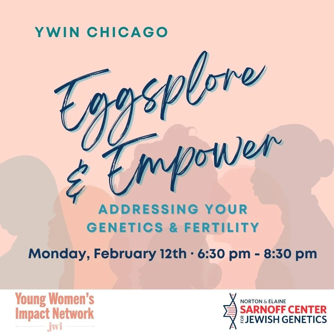 YWIN Chicago's Eggsplore & Empower: A Reproductive Health and Genetics Workshop — JWI
