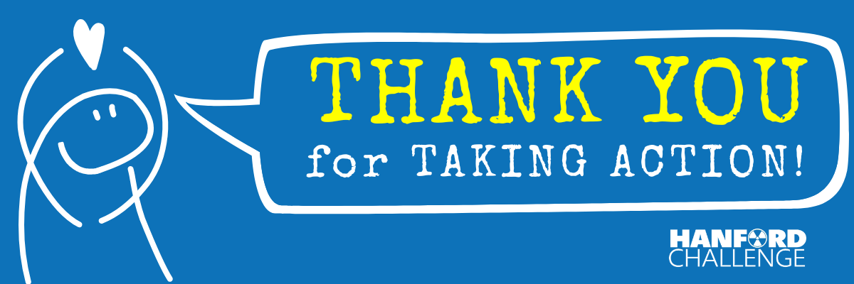 Take Action Thank You — Hanford Challenge