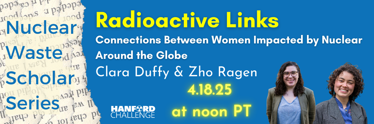 Nuclear Waste Scholar Series — Hanford Challenge
