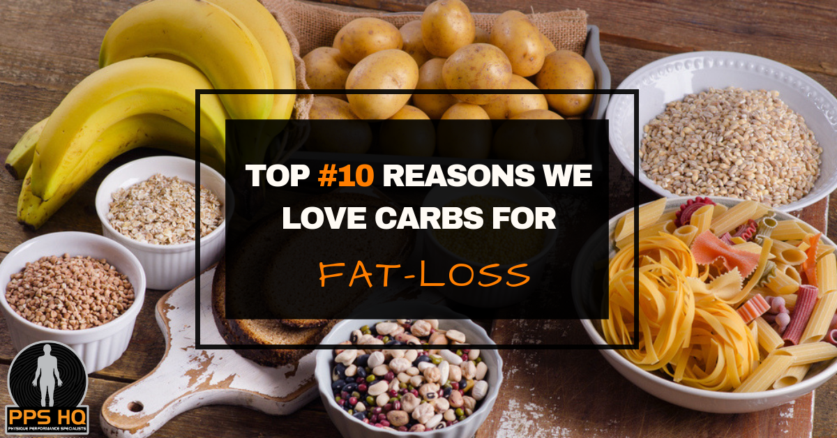 Top #10 Reasons We Love Carbs for Fat-Loss — Physique Performance ...