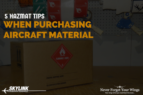 5 HAZMAT Tips When Purchasing Aircraft Material — Skylink