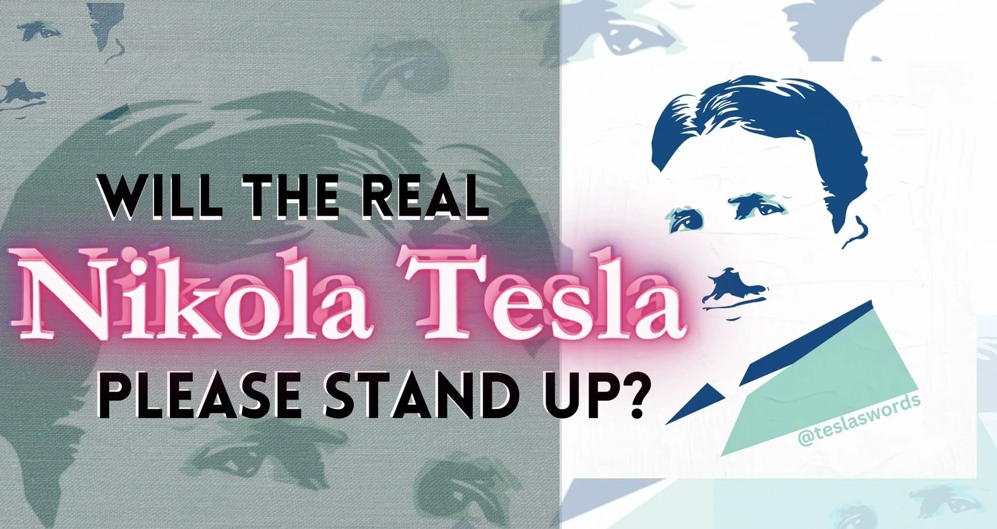 Will The Real Nikola Tesla Please Stand Up?