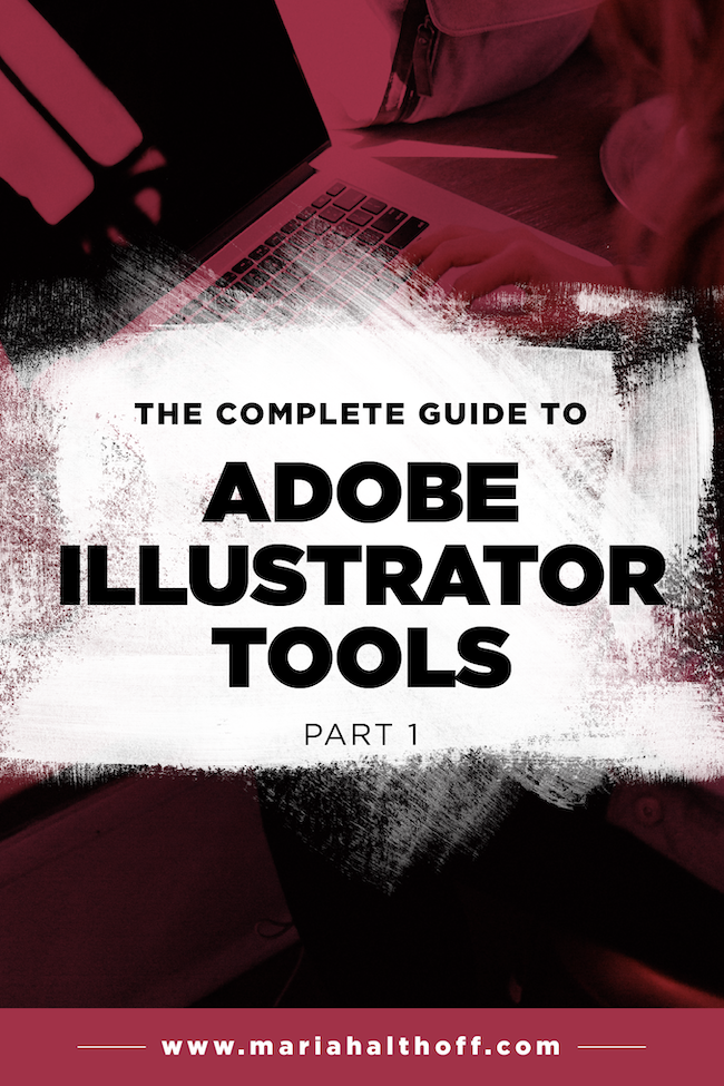 The Complete Guide To Adobe Illustrator Tools Pt 1 Mariah Althoff
