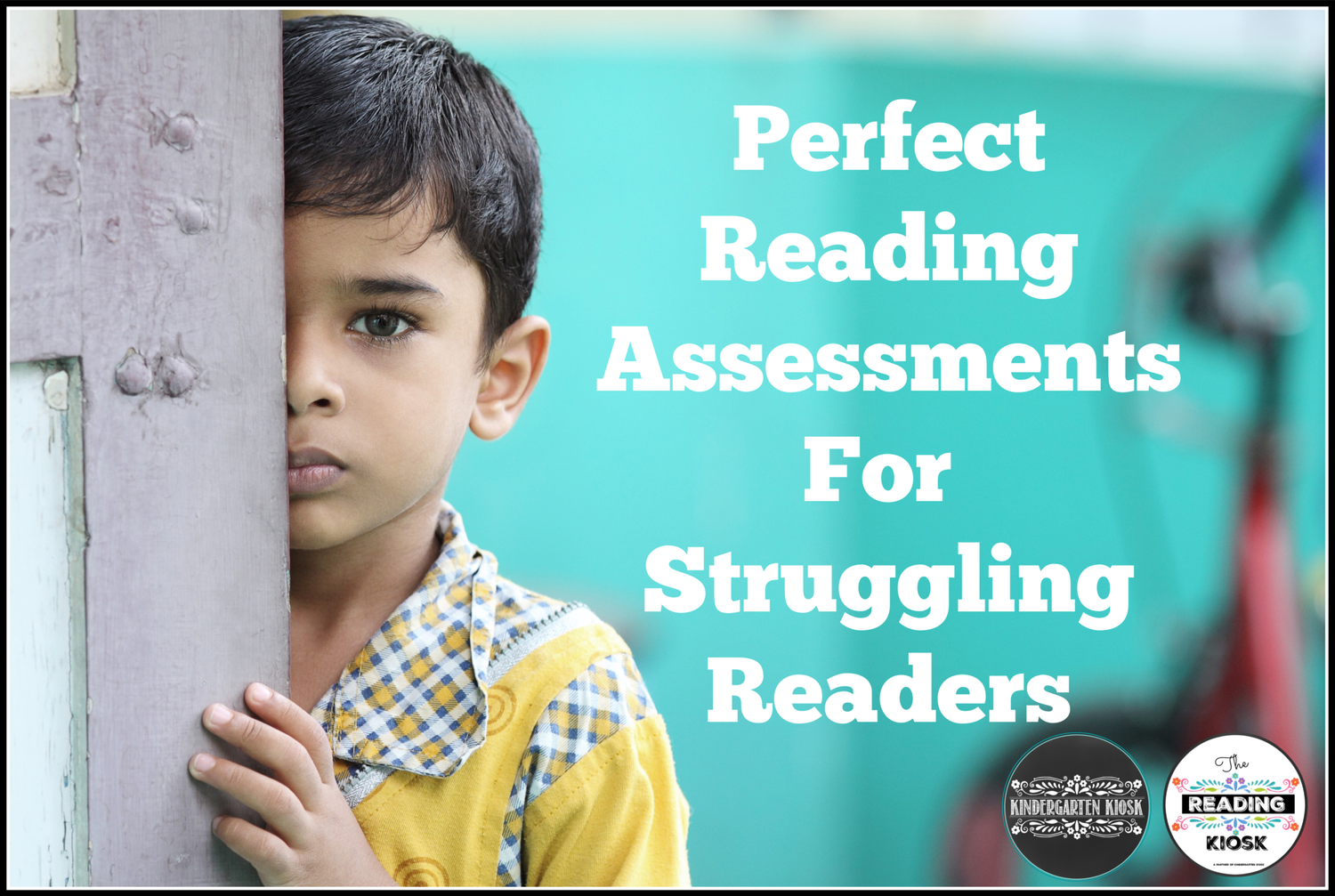 Reading Assessments For Struggling Readers — Kindergarten Kiosk