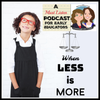 Less Is More — Kindergarten Kiosk