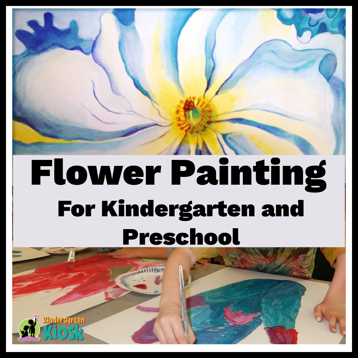 Flower Painting for Preschool and Kindergarten — Kindergarten Kiosk