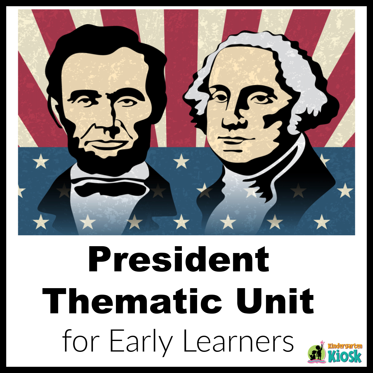 President's Day Thematic Activities for Early Learners — Kindergarten Kiosk