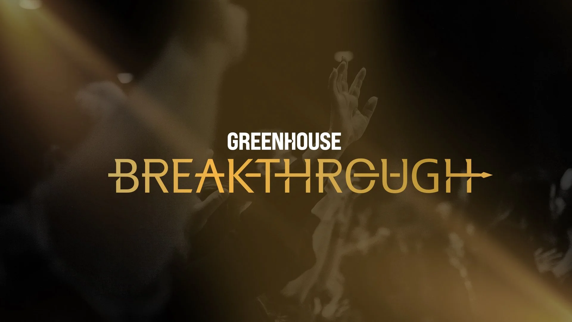 Breakthrough — Greenhouse Church South Florida