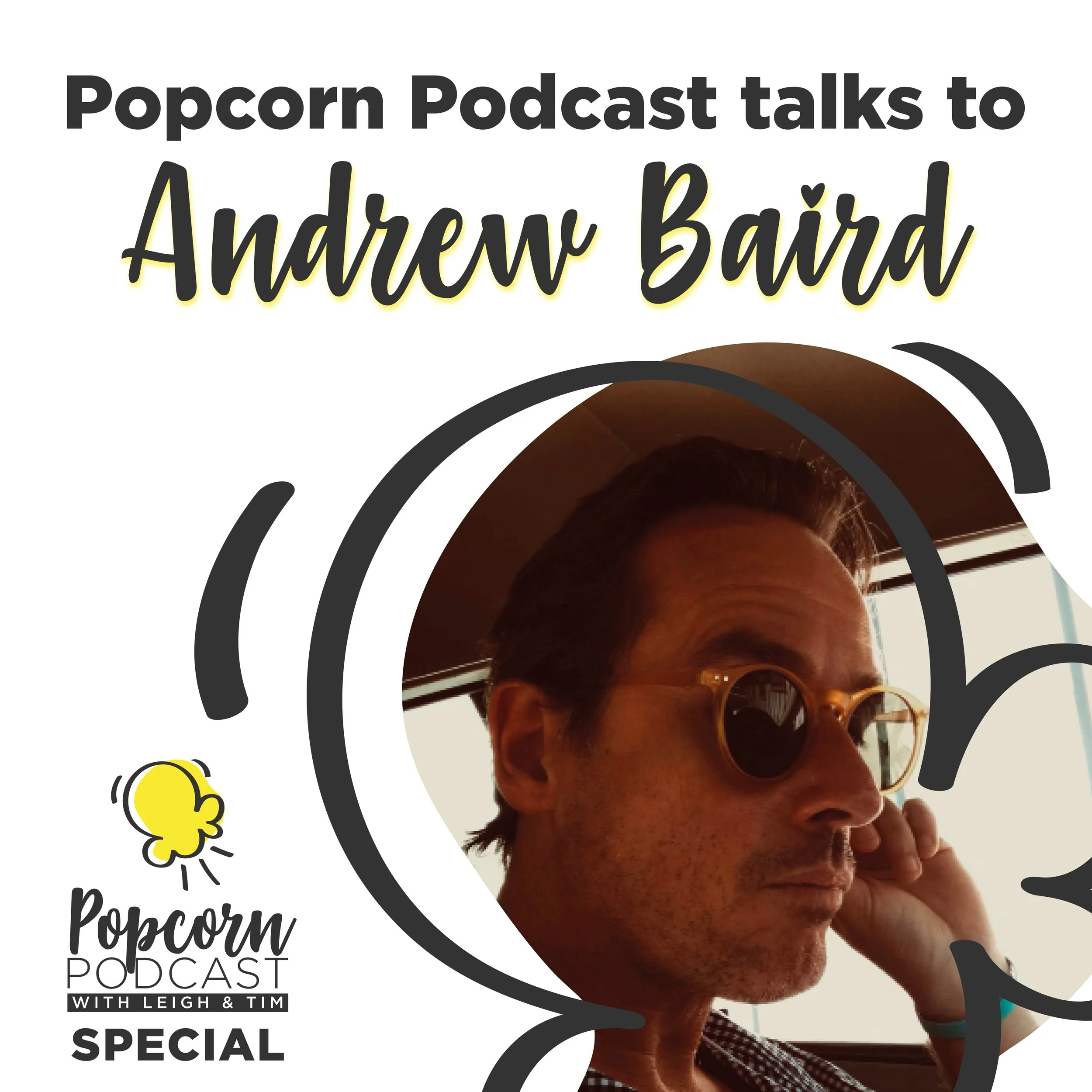 Andrew Baird interview — Sunrise — Popcorn Podcast
