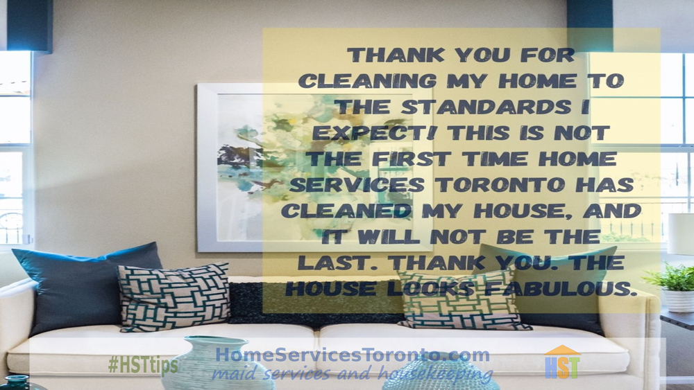Thank you for cleaning my home to the standards I expect