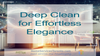 Achieve Effortless Elegance with Deep Cleaning Services