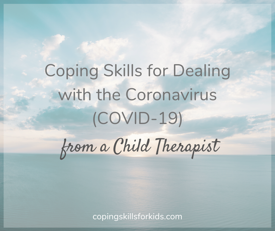 Coping with Coronavirus (COVID-19) — Coping Skills for Kids