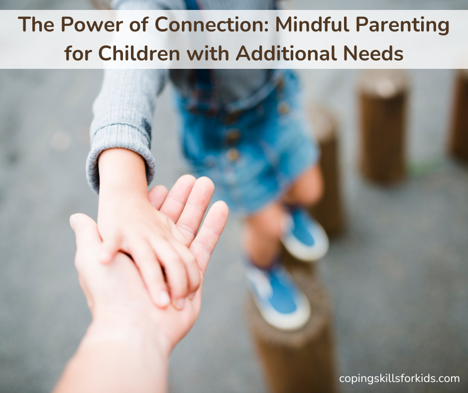 The Power of Connection: Mindful Parenting for Children with Additional ...
