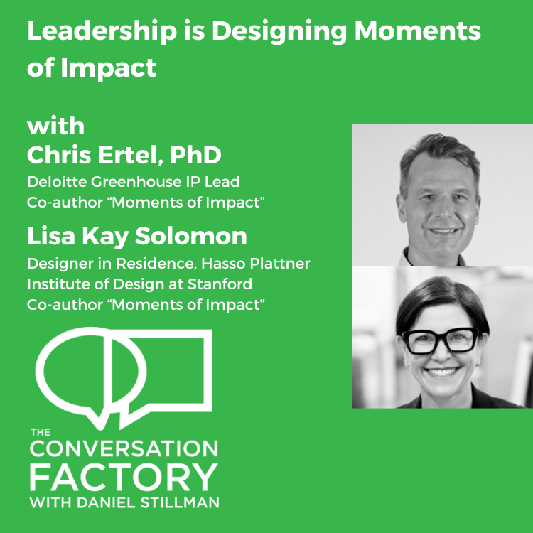 Leadership is Designing Moments of Impact — The Conversation Factory
