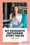 My Favorite Instagram Story Hacks (so far in 2019) — Louise Henry ...