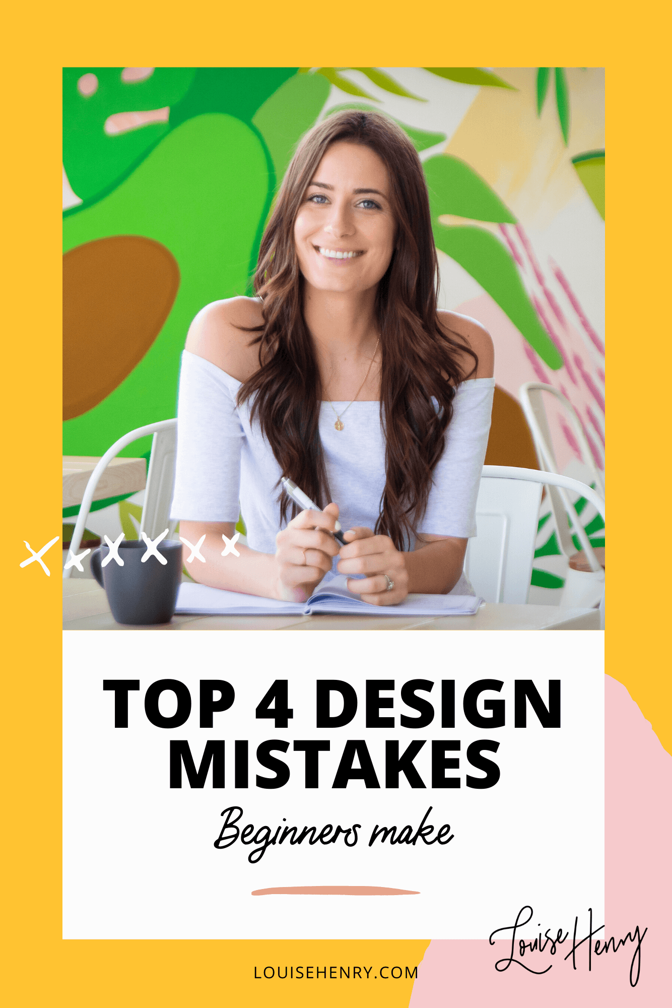 Top 4 Design Mistakes Beginners Make — Louise Henry — Tech Expert ...