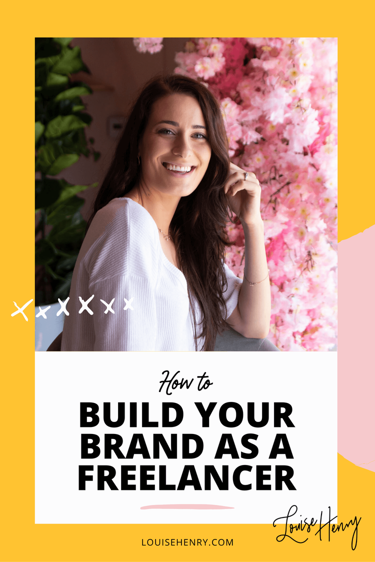 How to Build Your Brand as a Freelancer — Louise Henry — Tech Expert ...