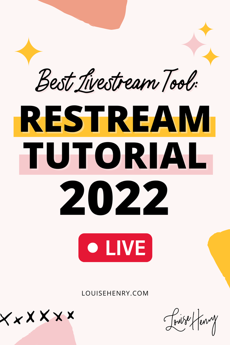 Best Livestream Tool: Restream io Tutorial 2022 🥰 — Louise Henry — Tech Expert & Online Business ...