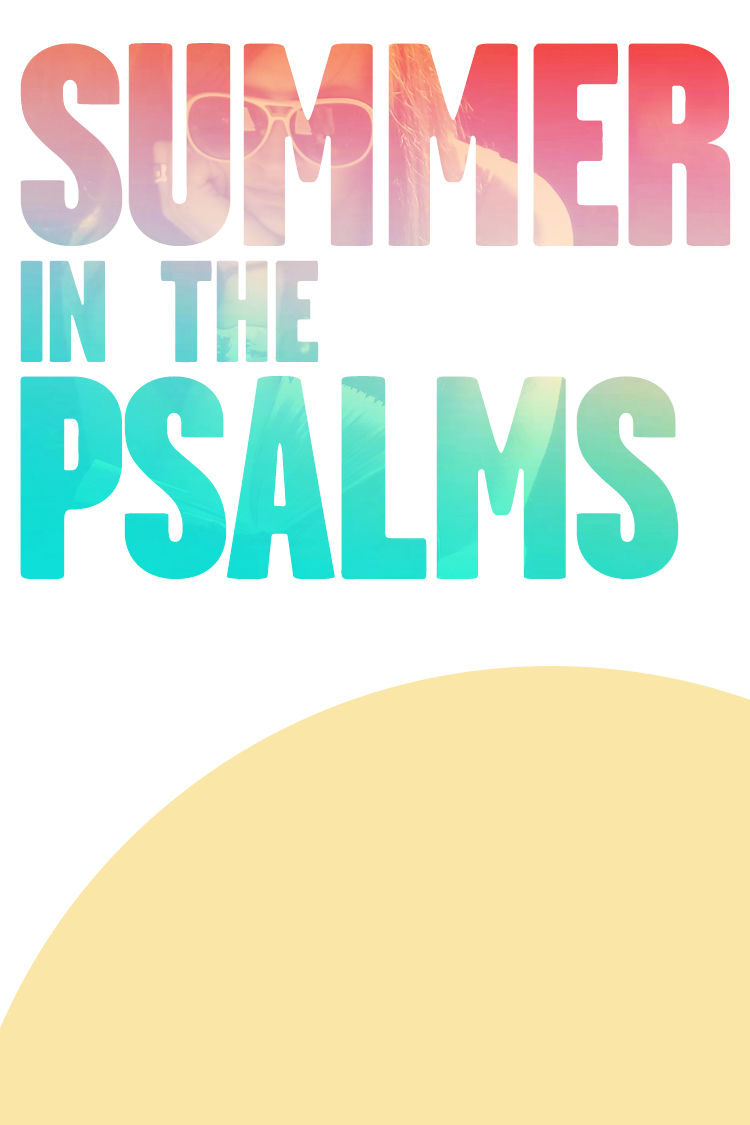Summer in the Psalms — Sound City Bible Church