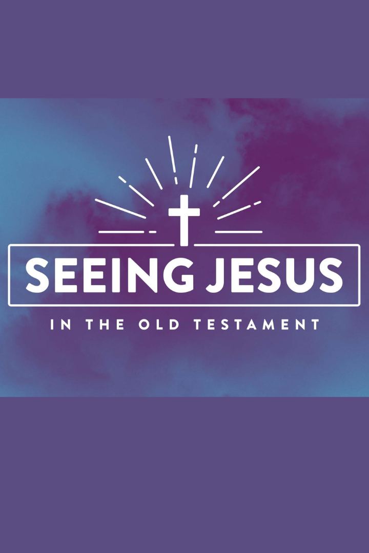 Seeing Jesus in the Old Testament — Sound City Bible Church