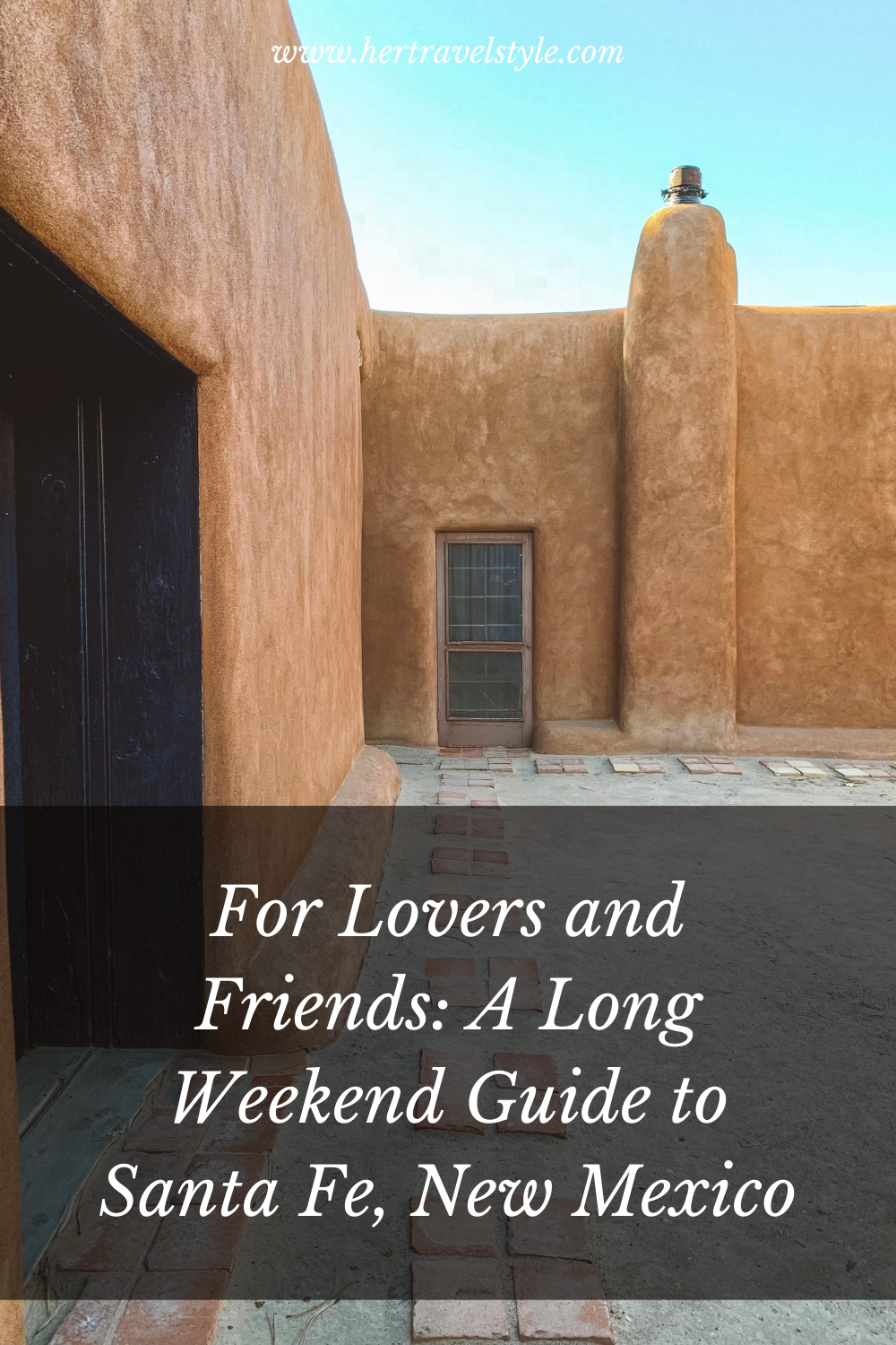 For Lovers and Friends: A Long Weekend Guide to Santa Fe, New Mexico ...
