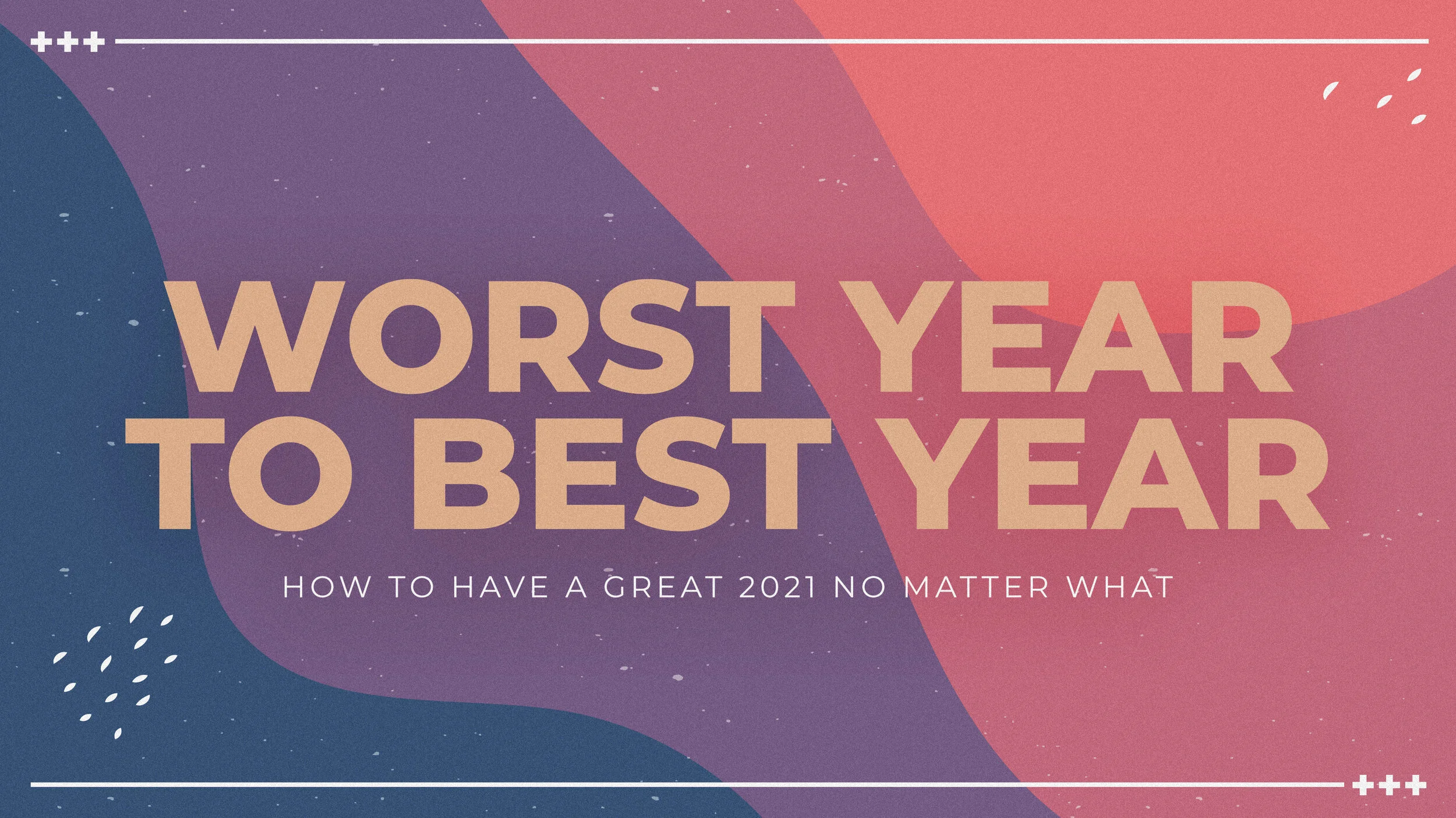Best Year To Worst Year Message Series City North Church best-year-to-worst-year-message-series-city-north-church
