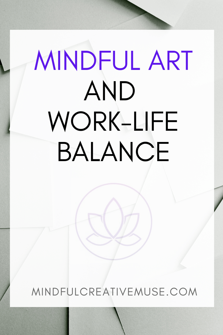 How Mindfulness and Art Can Help You Recover from Burnout — Mindful Creative Muse | Mindful Art ...