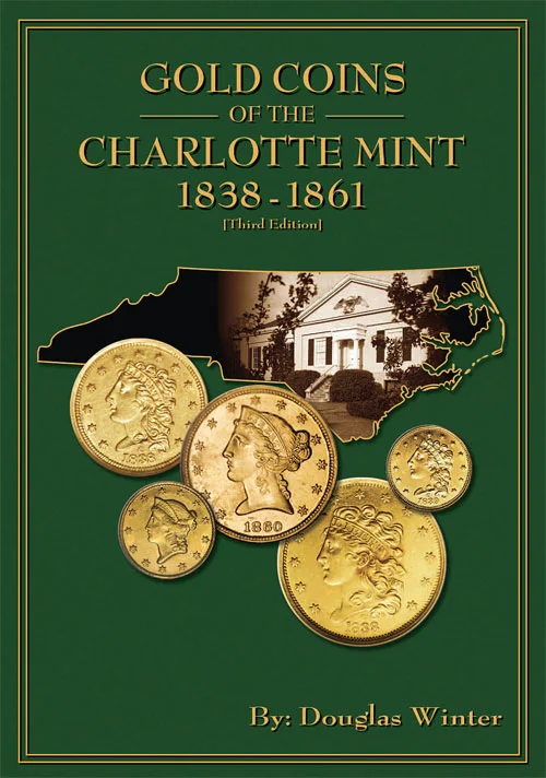 Gold Coins of the Charlotte Mint: 1838-1861 | Rare Gold Coins - Douglas Winter Numismatics