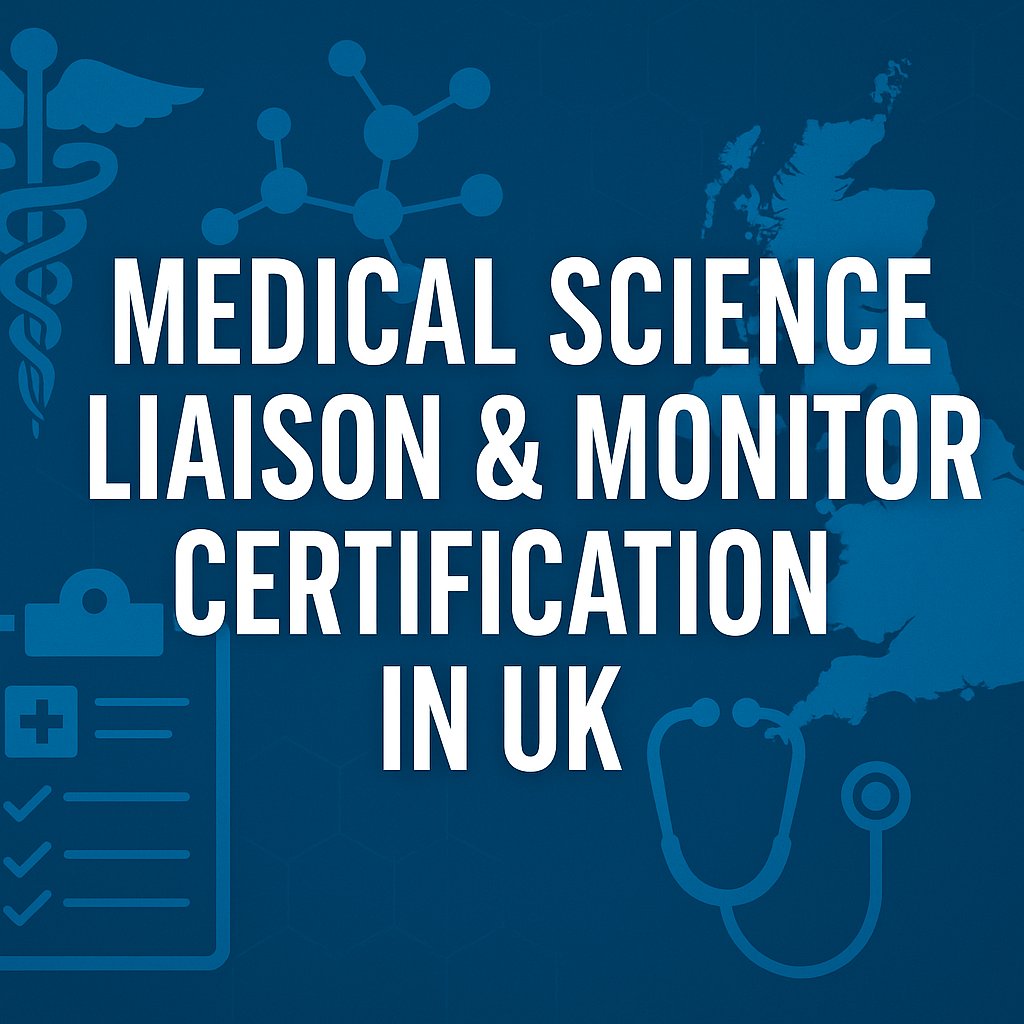 MSL & Monitor Certification in UK | 2025 Guide