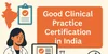 Guide to ICH GCP Certification in India 2025