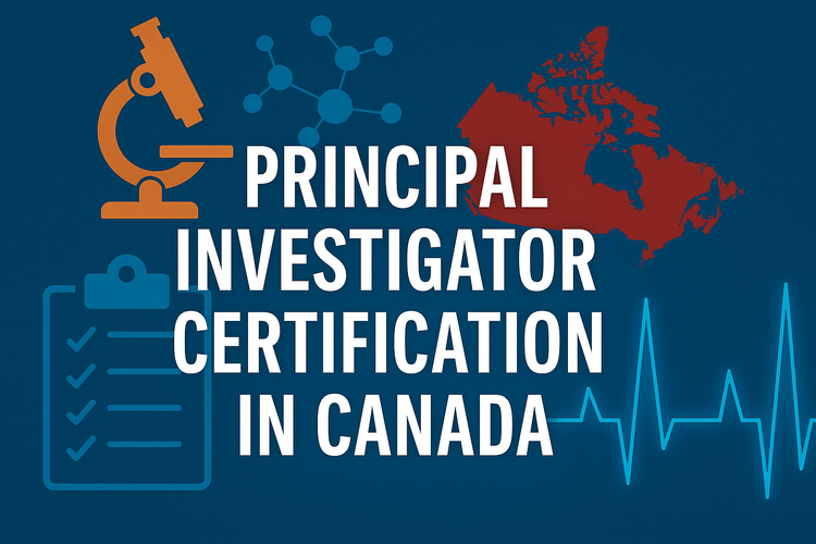 Guide to Principal Investigator Certification in Canada 2025-2026