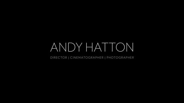 ANDY HATTON Photographer | Director | Cinematographer