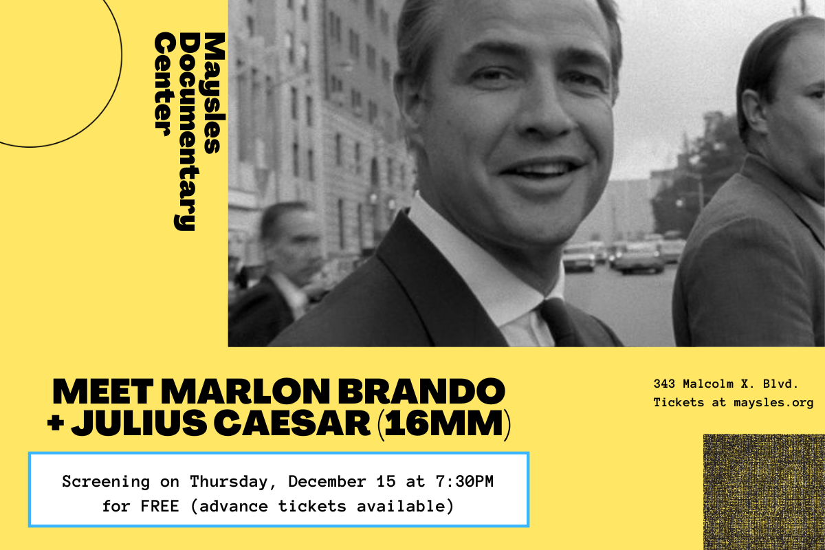 Meet Marlon Brando + Julius Caesar — maysles documentary center