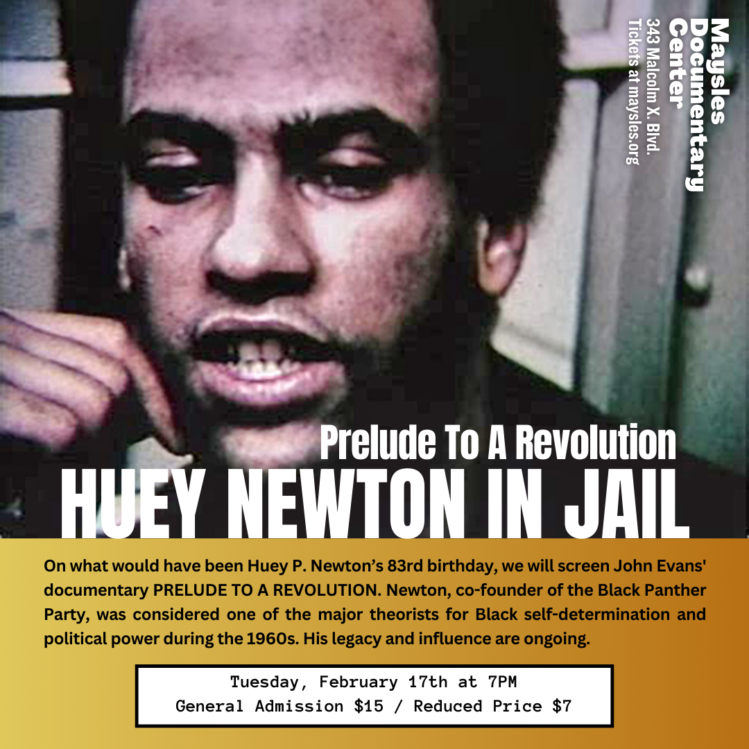 PRELUDE TO A REVOLUTION: HUEY NEWTON IN JAIL — maysles documentary center